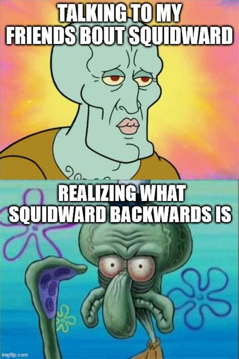 Squidward Meme Imgflip