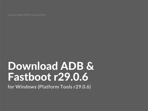 download adb and fastboot for windows platform tools r29 0 6 xiaomi
