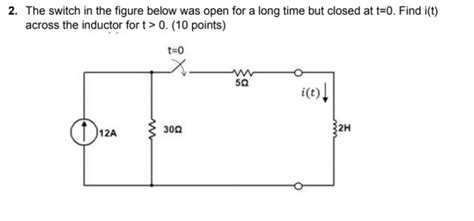 solved 2 the switch in the figure below was open for a long