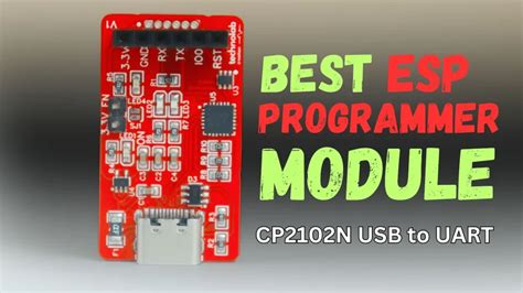 Best Esp Programmer Module Cp2102n Usb To Uart