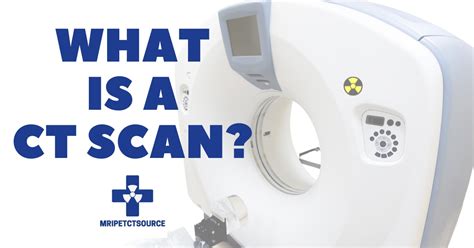 Ct Scan Definition Uses And Procedure