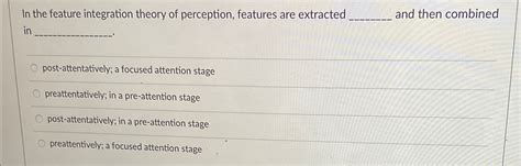 solved in the feature integration theory of perception