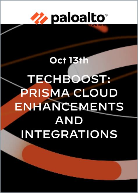 Techboost Prisma Cloud Enhancements And Integrations
