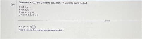 Solved Given Sets X Y Z And U Find The Set X XY Using Chegg