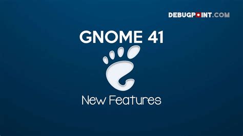 GNOME Top New Features And Release Schedule