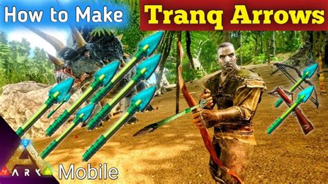 How To Make Tranq Arrows In ARK Mobile Revamp ARK Beginner Guide Android IOS YouTube