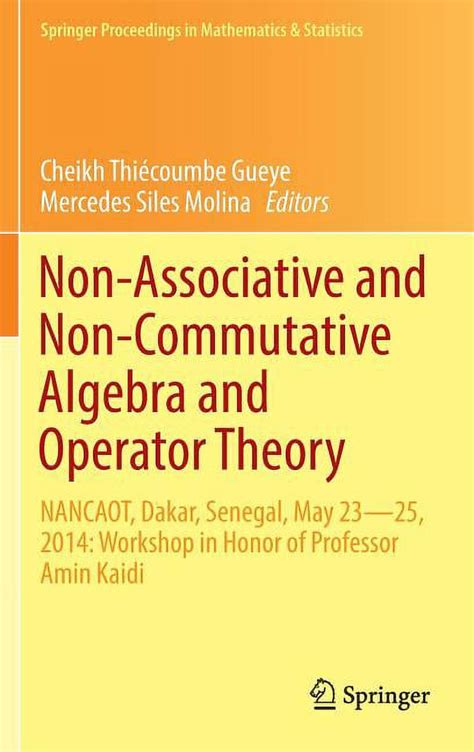 Springer Proceedings In Mathematics And Statistics Non Associative And Non Commutative Algebra
