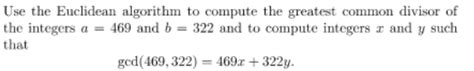 Solved Use The Euclidean Algorithm To Compute The Greatest