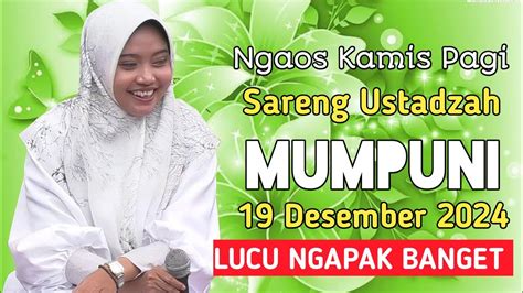 Pengajian Umum Kamis Siang 19 Desember 2024 Bersama Ustadzah Mumpuni ...