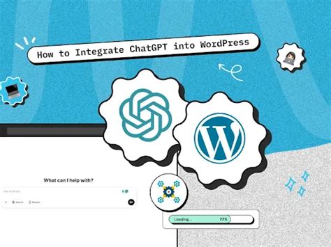 How to Integrate ChatGPT into WordPress Site