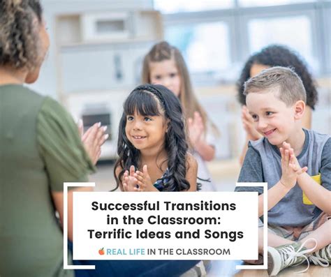 Successful Transitions In The Classroom Terrific Ideas And Songs