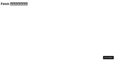 Hello Fetch Codesandbox