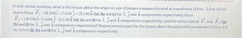 in unit vector notation what is the torque about the