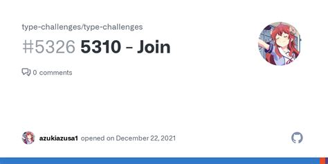 5310 Join · Issue 5326 · Type Challengestype Challenges · Github