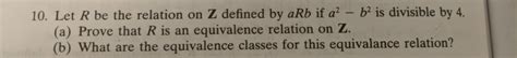 Solved 10. Let R be the relation on Z defined by aRb if a2 b | Chegg.com