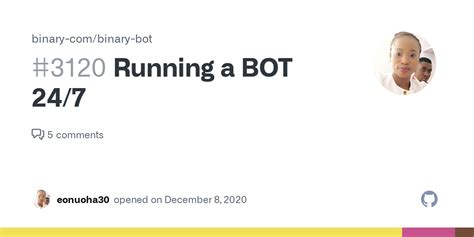 Running A Bot 247 · Issue 3120 · Binary Combinary Bot · Github
