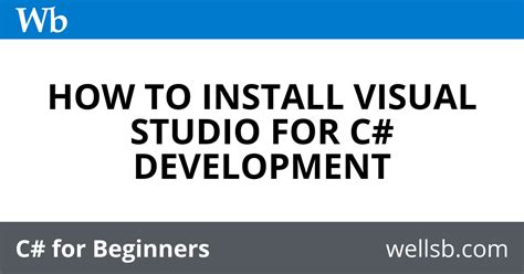Install Visual Studio For C C Tutorials Blog
