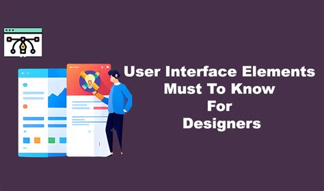 User Interface Elements Must To Know For Designers