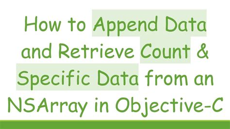 How To Append Data And Retrieve Count And Specific Data From An Nsarray