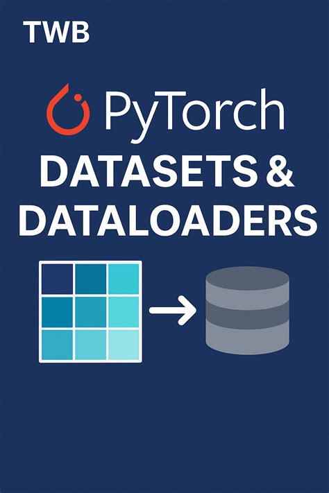 Mastering Pytorch Data Pipeline A Deep Dive Into Datasets