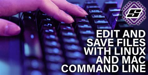 How To Edit And Save A File In Linux And Mac Command Line Siytek