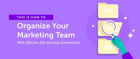 How To Organize Marketing Teams With Effective File Naming Conventions