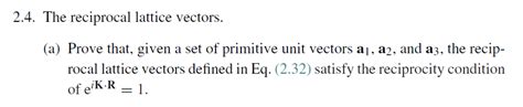 Solved The Reciprocal Lattice Vectors A Prove That