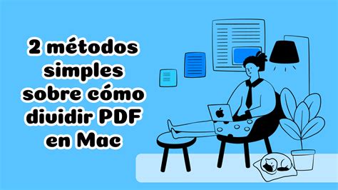 Cómo dividir PDF en Mac con métodos simples en 2025