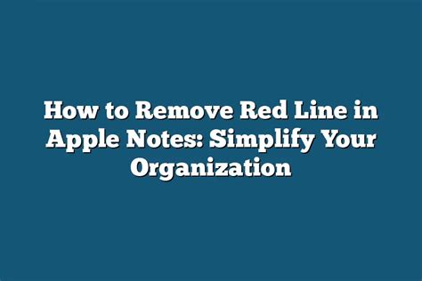How To Remove Red Line In Apple Notes Simplify Your Organization Tooling Ant
