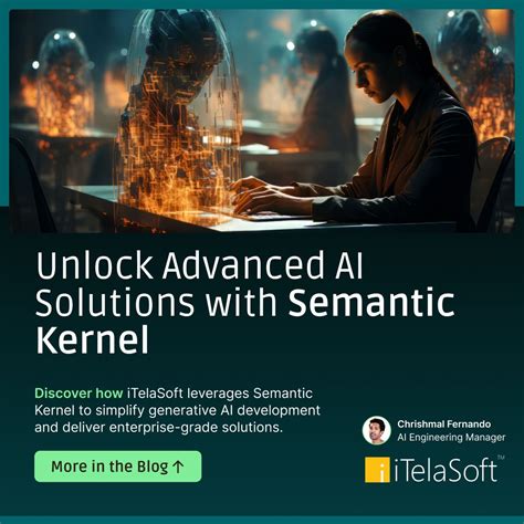 Itelasoft On Linkedin Semantickernel Generativeai Innovation Itelasoft Aiapplications