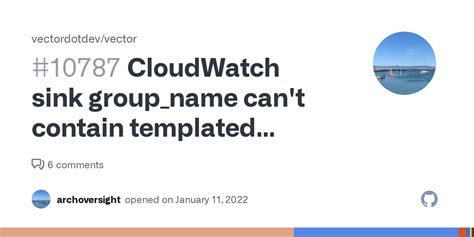 Cloudwatch Sink Groupname Cant Contain Templated Variables During