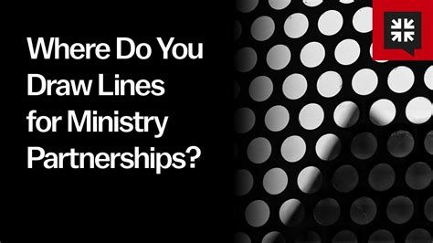 where do you draw lines for ministry partnerships youtube