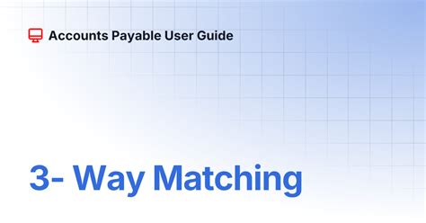 Way Matching Accounts Payable User Guide