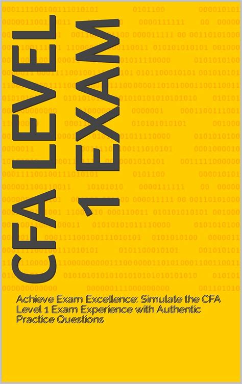 CFA Level 1 Exam Achieve Exam Excellence Simulate The CFA Level 1