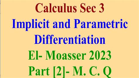 Calculus Sec 3 Implicit And Parametric Differentiation El Moasser 2023 Part 2 M C Q Youtube