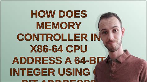 Electronics How Does Memory Controller In X86 64 CPU Address A 64 Bit Integer Using 64 Bit