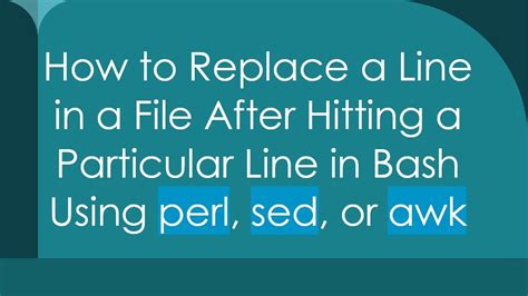 How To Replace A Line In A File After Hitting A Particular Line In Bash