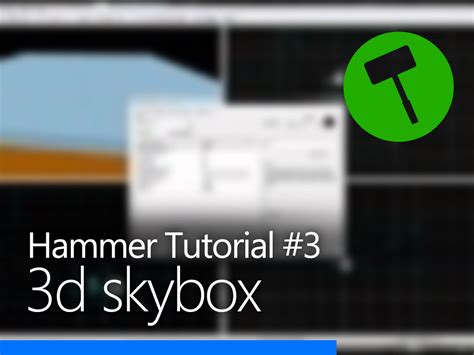 Hammer 003 3d Skybox Tutorial Source Moddb