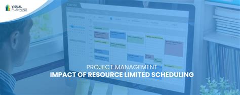 The Impacts Of Resource Constrained Scheduling Visual Planning