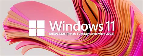 Windows 11 Kb5017328 Il Patch Tuesday Di Settembre è In Download