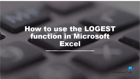 How To Use The Logest Function In Microsoft Excel