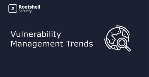 Rootshell Security on LinkedIn: #cybersecuritytrends #vulnerabilitymanagement