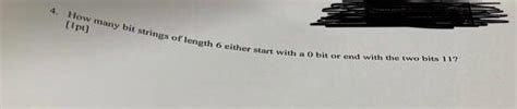 Solved 4 How Many Bit Strings Of Length 6 Either Start With
