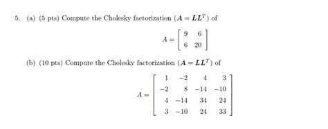 Solved 5 A 5 Pts Compute The Cholesky Factorization A