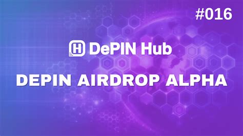016 Depin Airdrop Alpha 🪂 Depin Hub