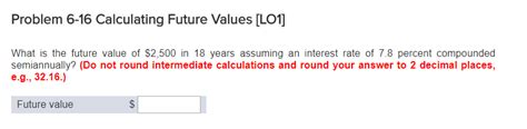 Solved Problem 6 16 Calculating Future Values LOT What Is Chegg Com