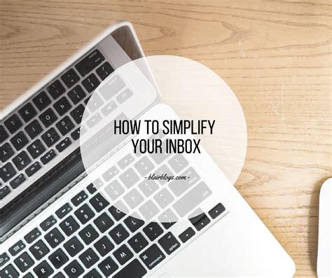 how to simplify your inbox ep10 simplify everything blair blogs