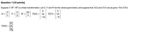 Solved Suppose T R2→r3 Is A Linear Transformation Let U V