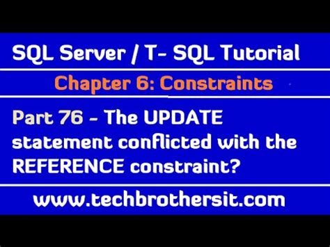 The UPDATE Statement Conflicted With The REFERENCE Constraint SQL Server TSQL Tutorial Part