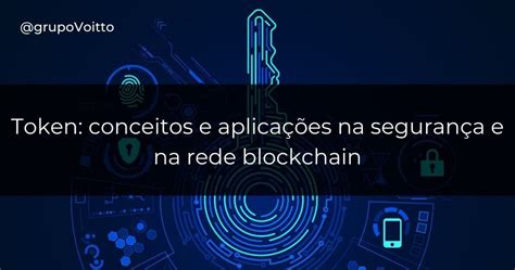O que é token Conheça a definição e aplicações Blog Voitto